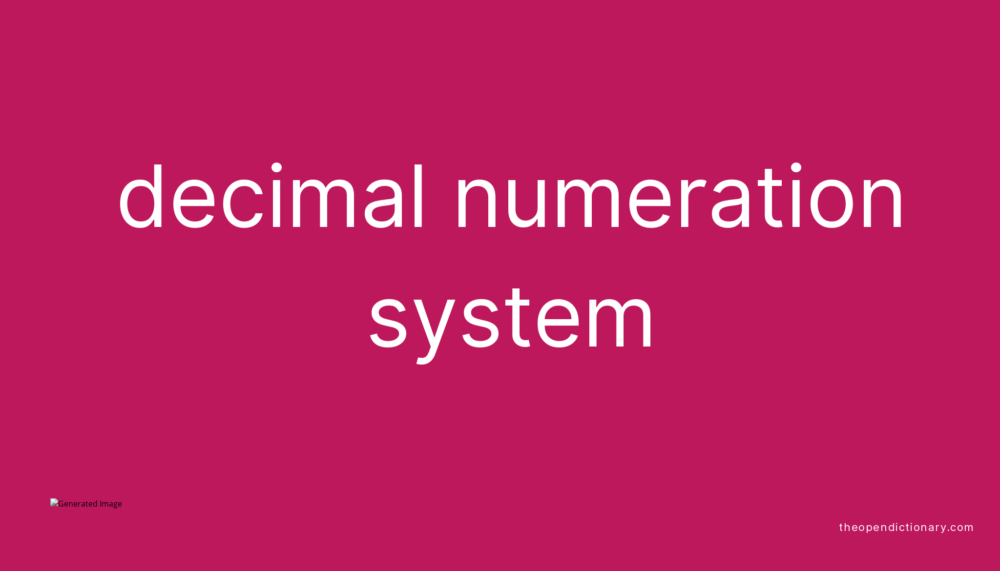 Decimal Numeration System Meaning Of Decimal Numeration System 
